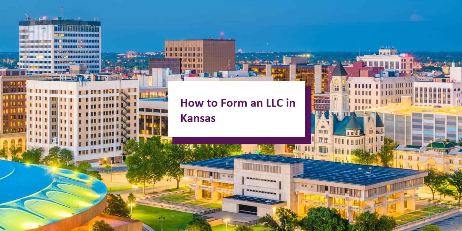 How to Start an LLC in Kansas: Step-by-Step Guide